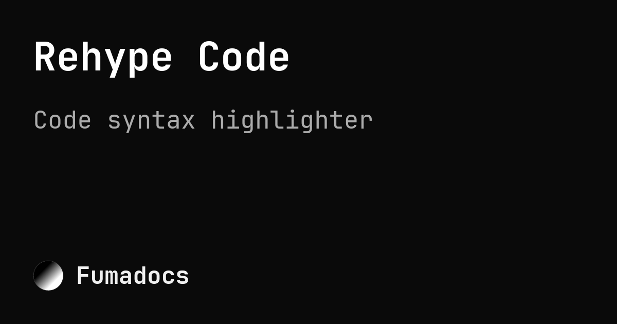 Rehype Code | Fumadocs