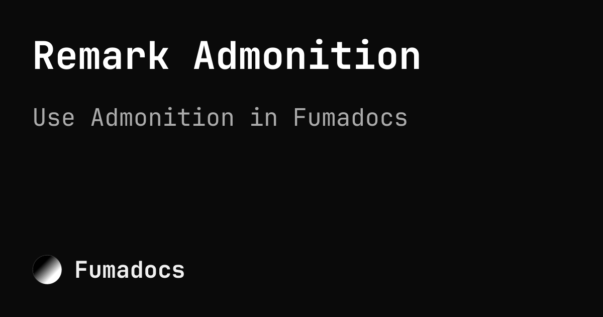 Remark Admonition | Fumadocs