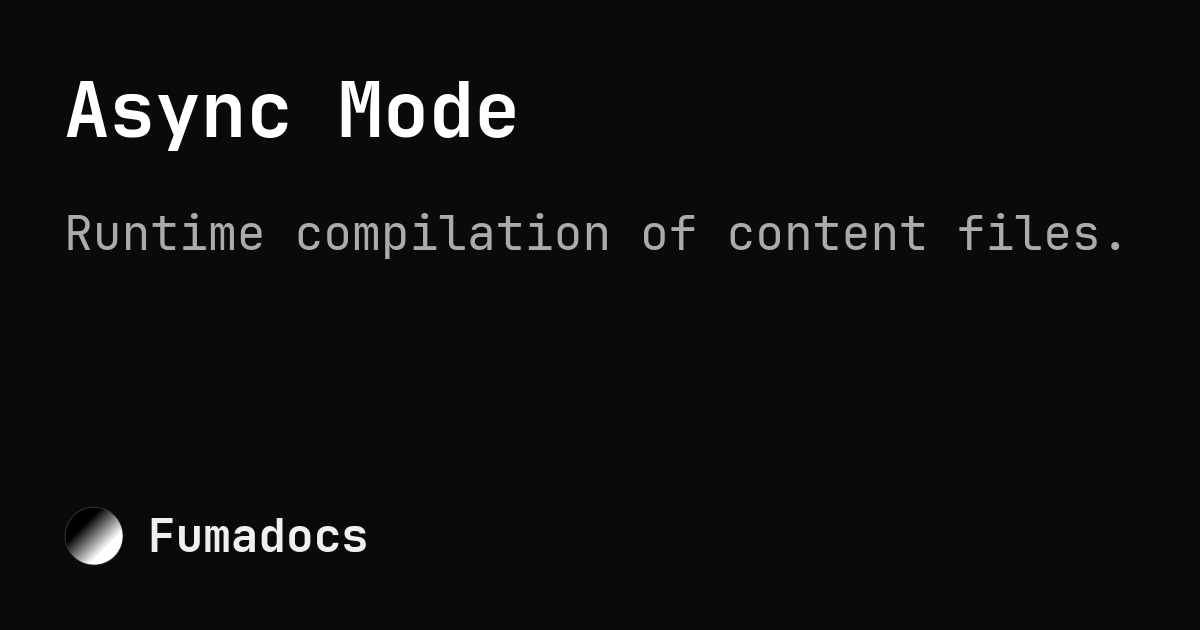 Async Mode | Fumadocs