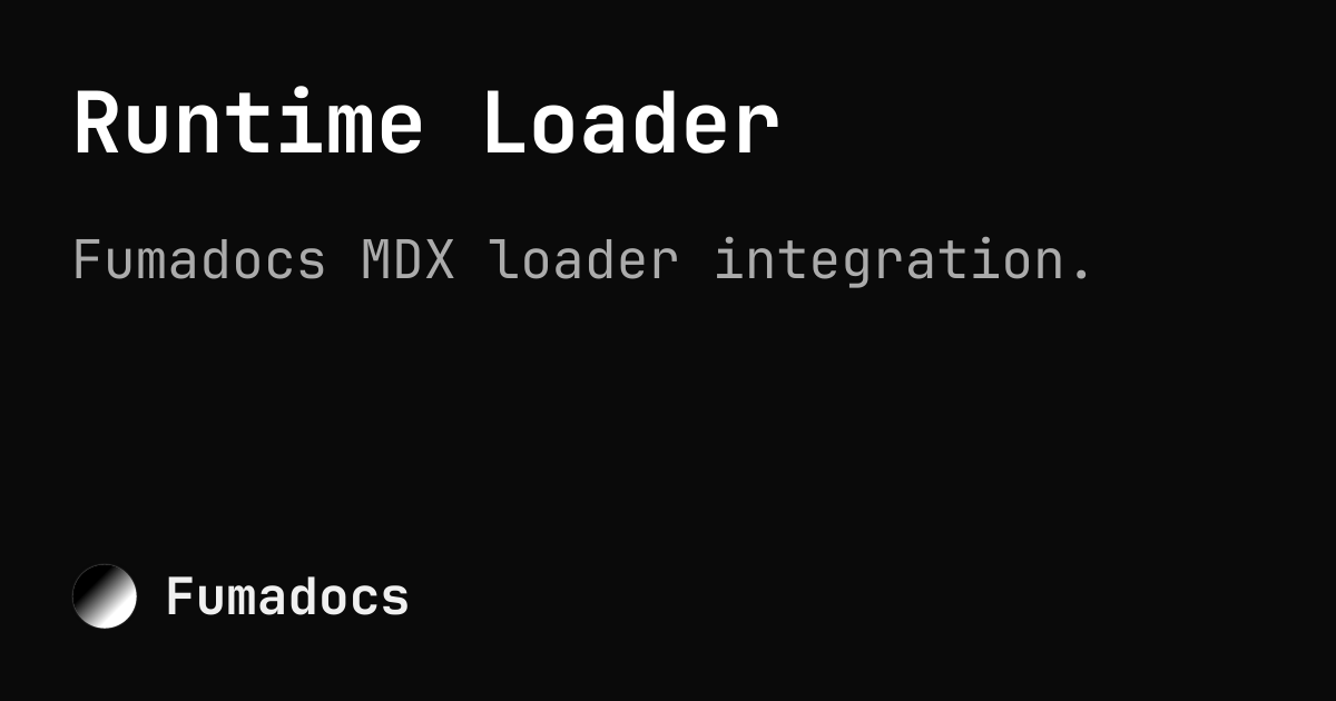 Runtime Loader | Fumadocs