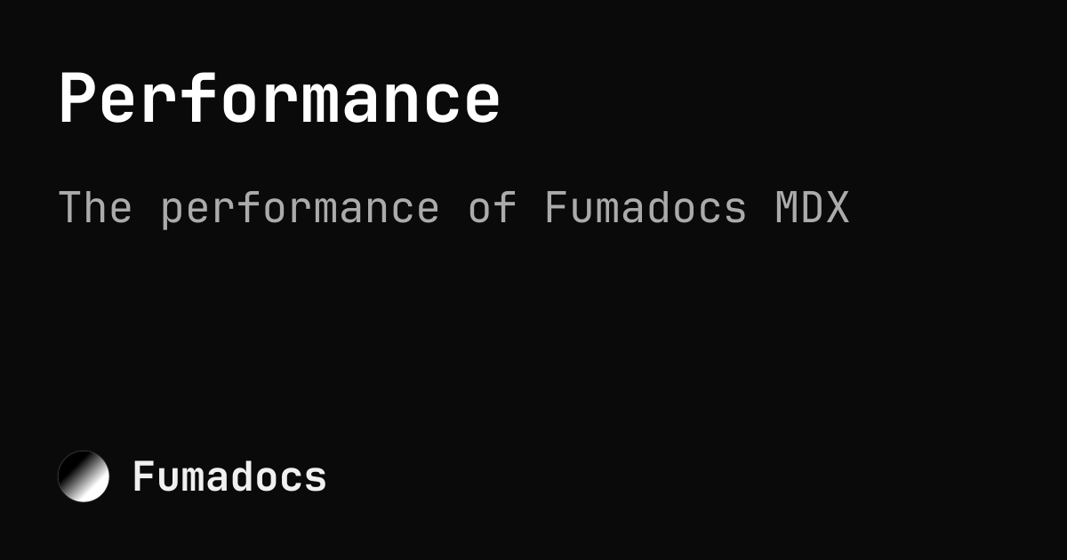 Performance | Fumadocs
