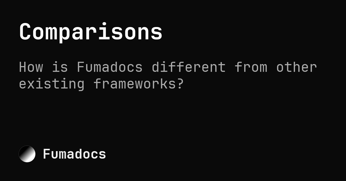 Comparisons | Fumadocs