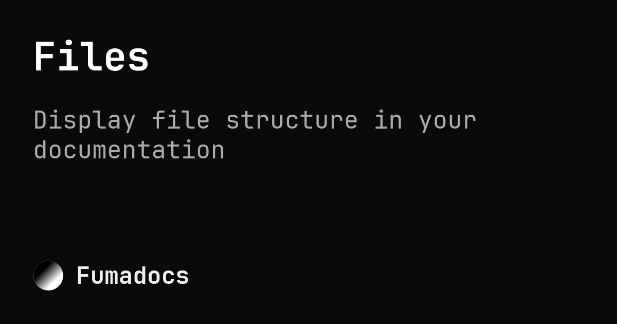Files | Fumadocs