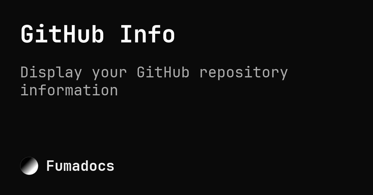 GitHub Info | Fumadocs
