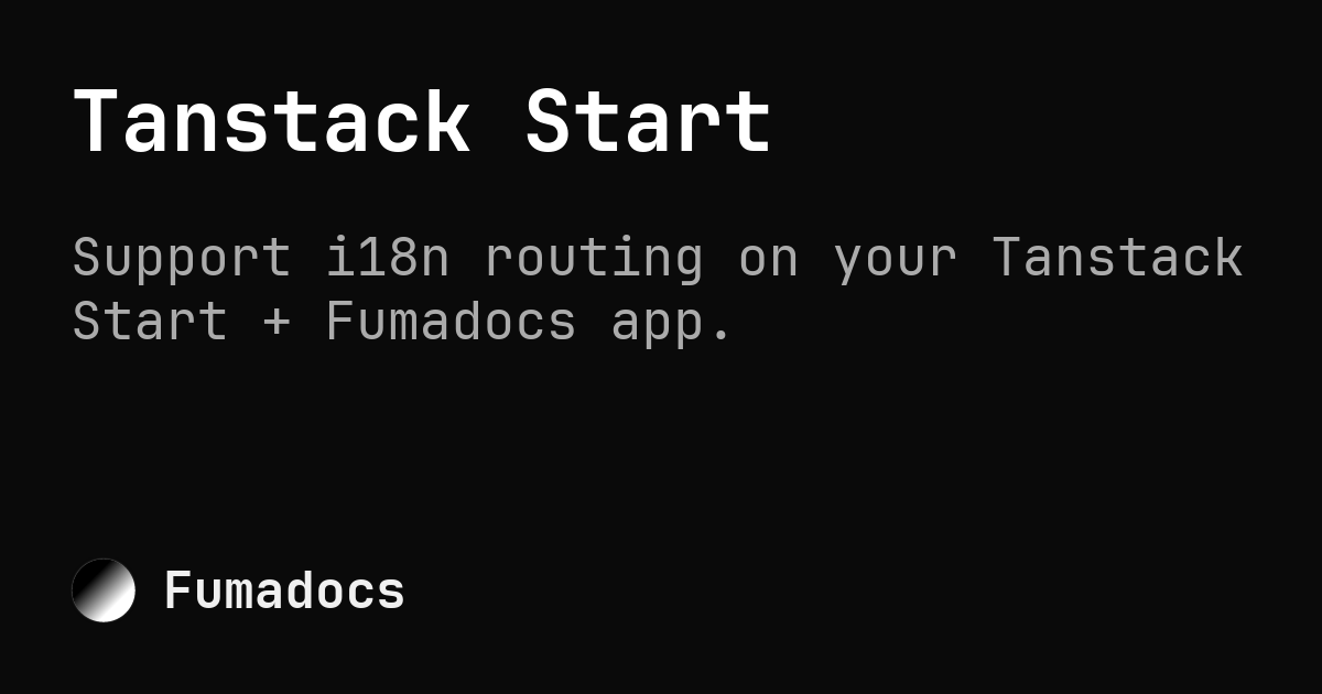 Tanstack Start | Fumadocs