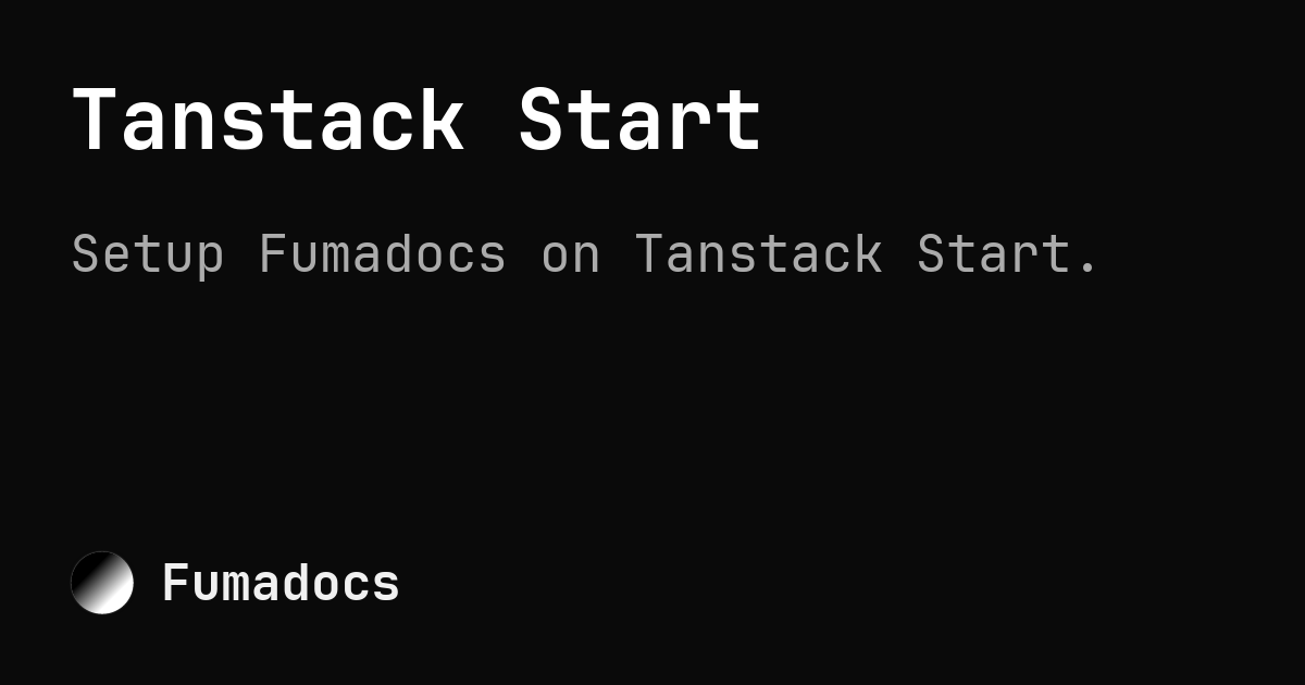 Tanstack Start | Fumadocs