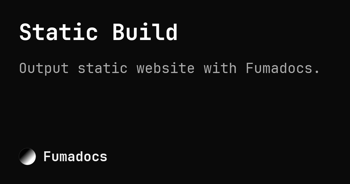 Static Build | Fumadocs