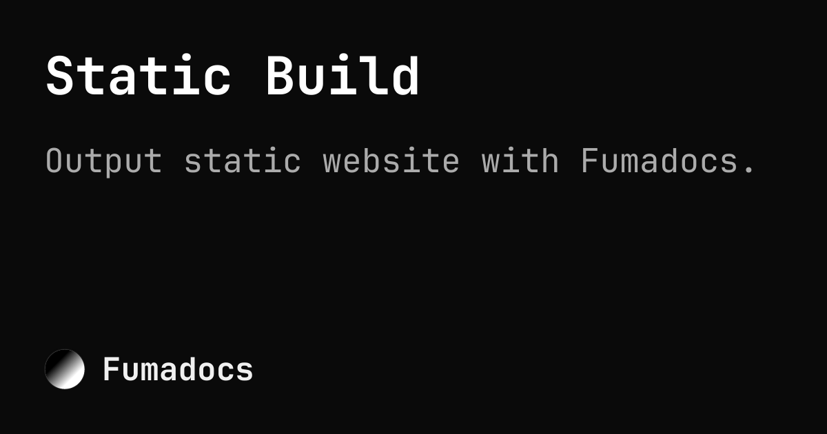 Static Build | Fumadocs